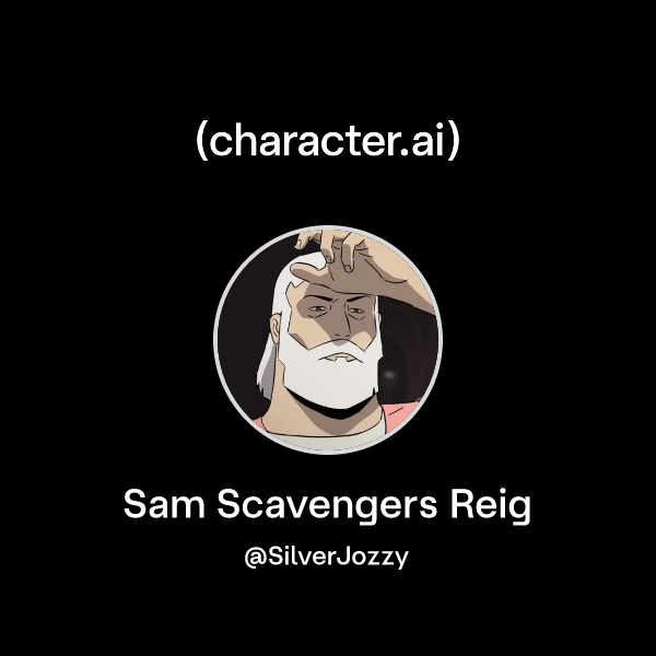 Chat with Sam Scavengers Reig | character.ai | Personalized AI for ...