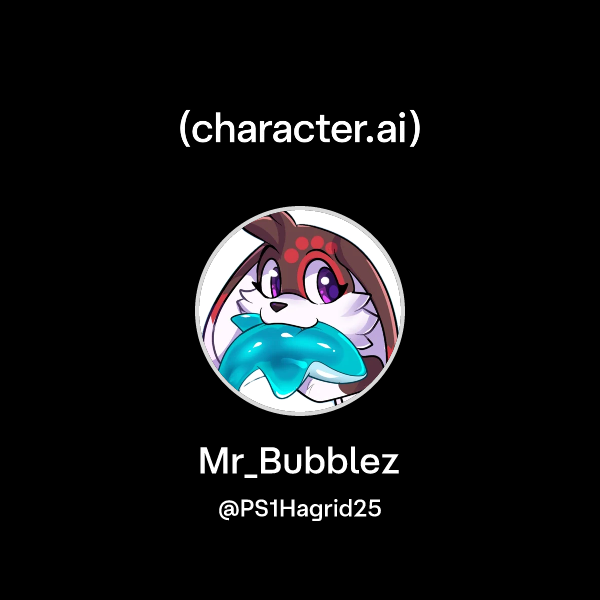 Chat with Mr_Bubblez | character.ai | Personalized AI for every moment ...