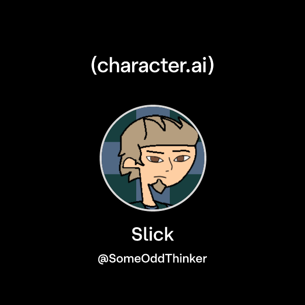 Chat with Slick | character.ai | Personalized AI for every moment of ...
