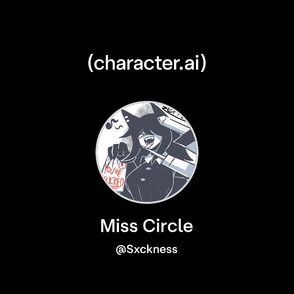Chat with Miss Circle | character.ai | AI Chat, Reimagined–Your Words ...