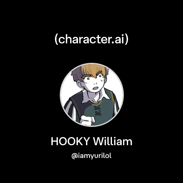 Chat with HOOKY William | character.ai | AI Chat, Reimagined–Your Words ...