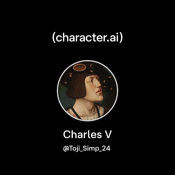 Chat with Charles V | character.ai | Personalized AI for every moment ...