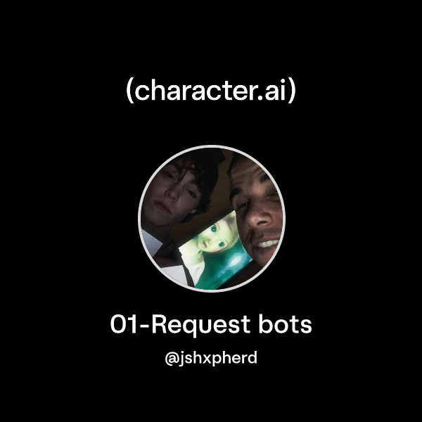 Chat with 01-Request bots | character.ai | AI Chat, Reimagined–Your Words. Your World.