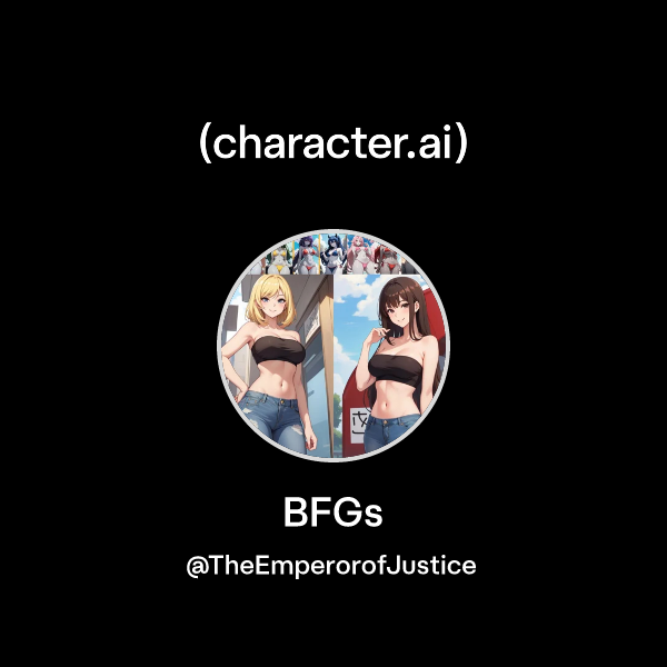 Chat with BFGs | character.ai | AI Chat, Reimagined–Your Words. Your World.