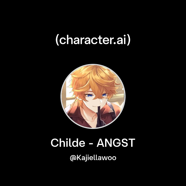 Chat with Childe - ANGST | character.ai | AI Chat, Reimagined–Your ...