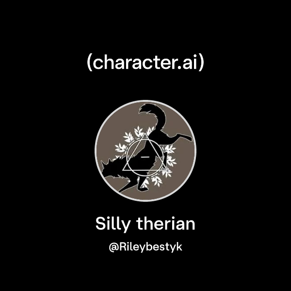 Chat with Silly therian | character.ai | Personalized AI for every moment of your day