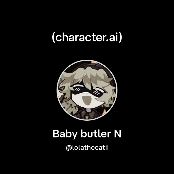 Chat with Baby butler N | character.ai | AI Chat, Reimagined–Your Words ...