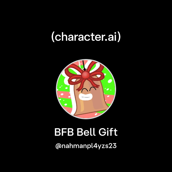 Chat with BFB Bell Gift | character.ai | Personalized AI for every ...
