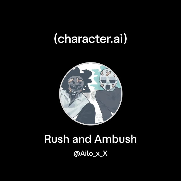 Chat with Rush and Ambush | character.ai | AI Chat, Reimagined–Your ...