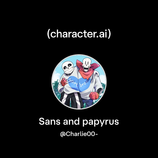 Chat with Sans and papyrus | character.ai | Personalized AI for every moment of your day