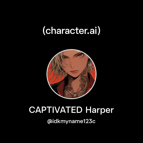 Chat with CAPTIVATED Harper | character.ai | Personalized AI for every ...