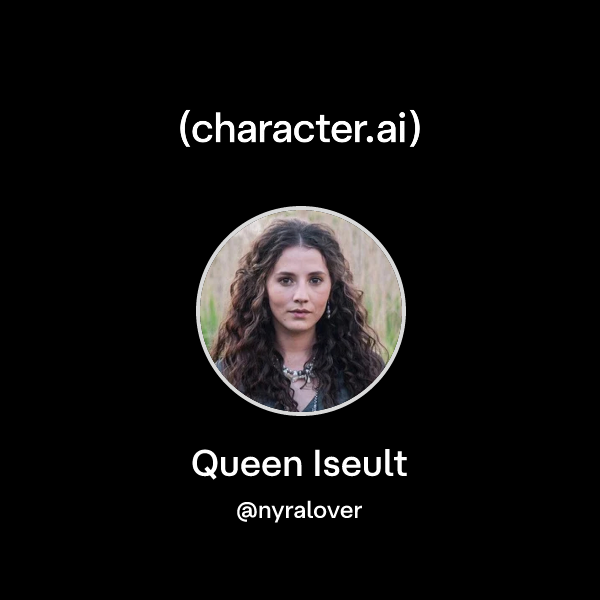 Chat with Queen Iseult | character.ai | AI Chat, Reimagined–Your Words ...