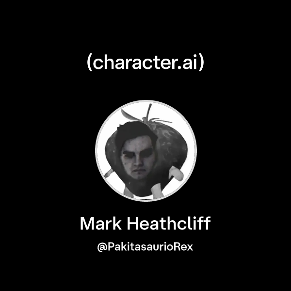 Chat with Mark Heathcliff | character.ai | AI Chat, Reimagined–Your ...