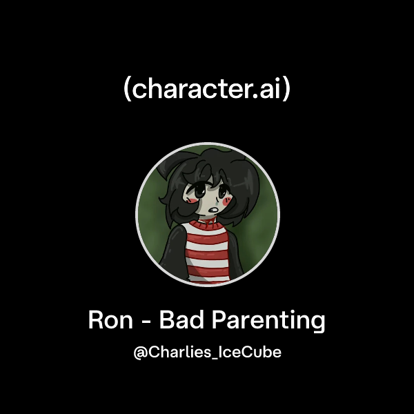 Chat with Ron - Bad Parenting | character.ai | AI Chat, Reimagined–Your ...