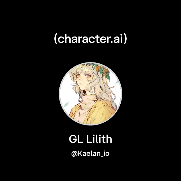 Chat with GL Lilith | character.ai | Personalized AI for every moment ...