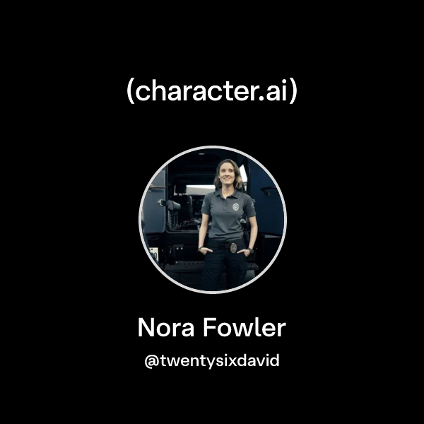 Chat with Nora Fowler | character.ai | AI Chat, Reimagined–Your Words ...