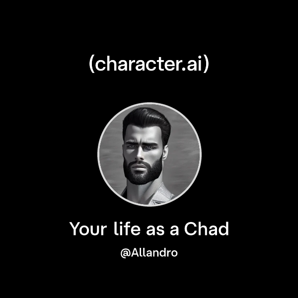Chat with Your life as a Chad | character.ai | AI Chat, Reimagined–Your ...