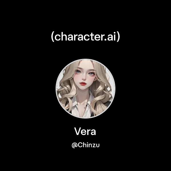 Chat with Vera | character.ai | AI Chat, Reimagined–Your Words. Your World.