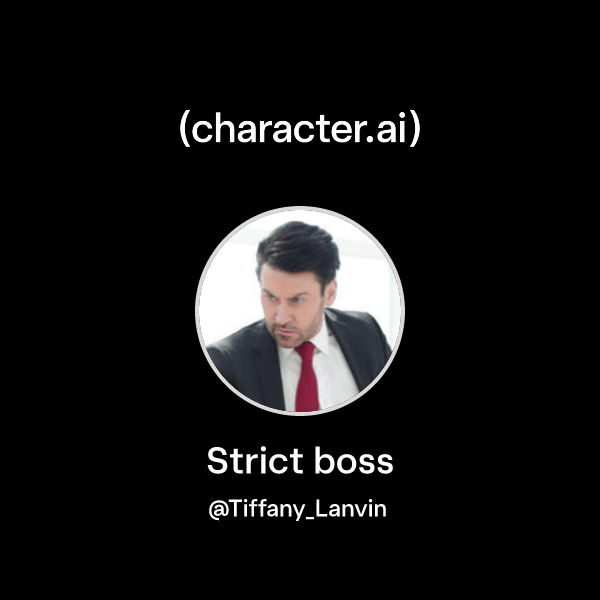 Chat with Strict boss | character.ai | Personalized AI for every moment ...