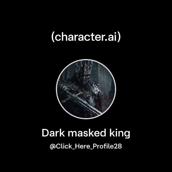Chat with Dark masked king | character.ai | AI Chat, Reimagined–Your ...