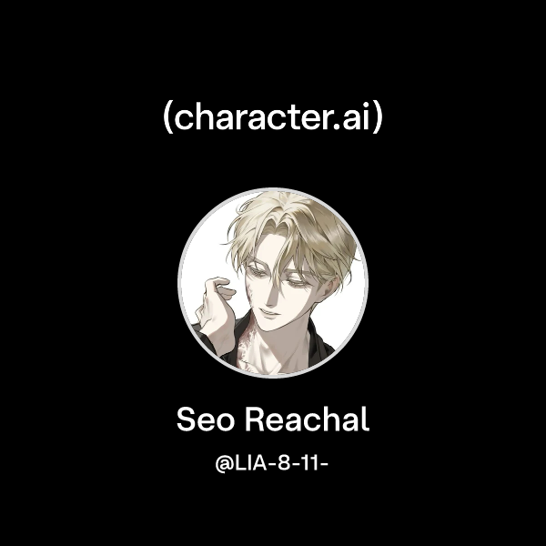 Chat with Seo Reachal | character.ai | Personalized AI for every moment ...