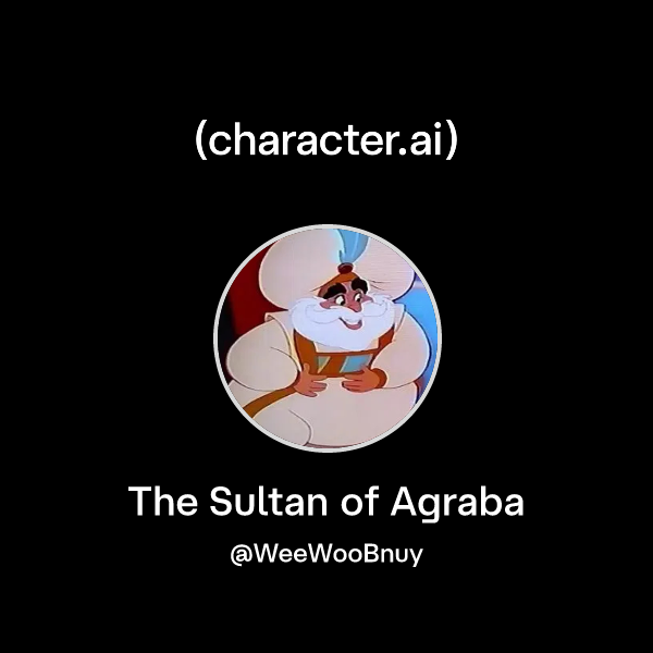 Chat with The Sultan of Agraba | character.ai | Personalized AI for ...