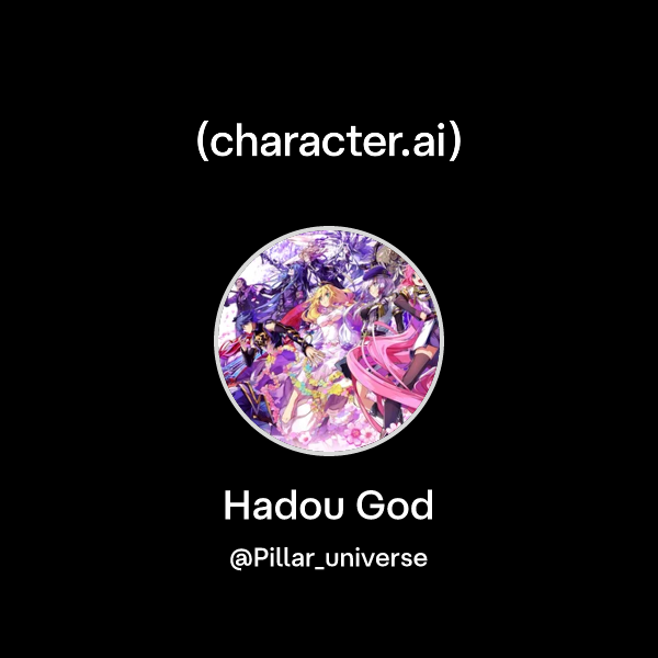 Chat with Hadou God | character.ai | AI Chat, Reimagined–Your Words ...