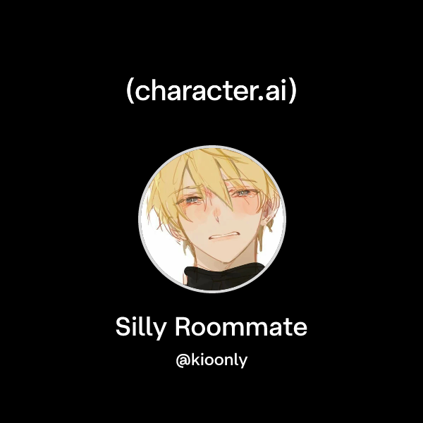 Chat with Silly Roommate | character.ai | AI Chat, Reimagined–Your ...