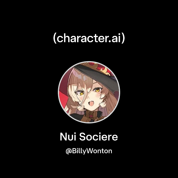 Chat with Nui Sociere | character.ai | AI Chat, Reimagined–Your Words ...