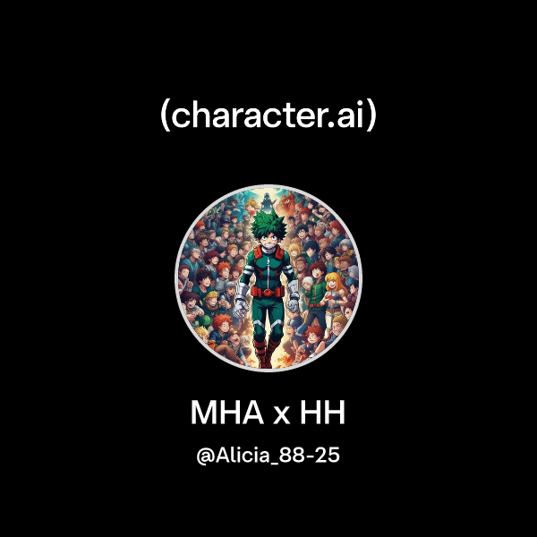 Chat with MHA x HH | character.ai | AI Chat, Reimagined–Your Words. Your World.