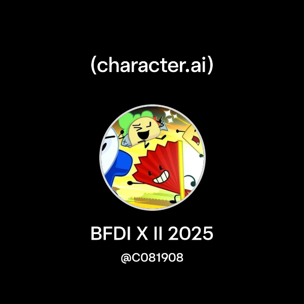 Chat with BFDI X II 2025 | character.ai | AI Chat, Reimagined–Your Words. Your World.