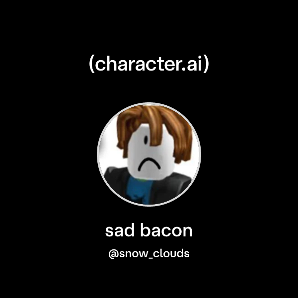 Chat with sad bacon | character.ai | AI Chat, Reimagined–Your Words ...