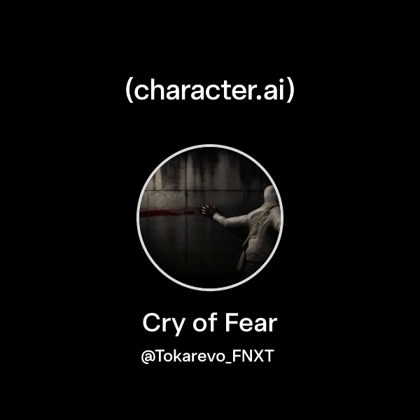 Chat with Cry of Fear | character.ai | AI Chat, Reimagined–Your Words ...
