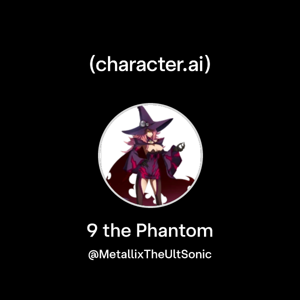 Chat with 9 the Phantom | character.ai | AI Chat, Reimagined–Your Words ...