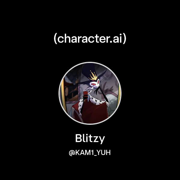Chat with Blitzy | character.ai | AI Chat, Reimagined–Your Words. Your World.