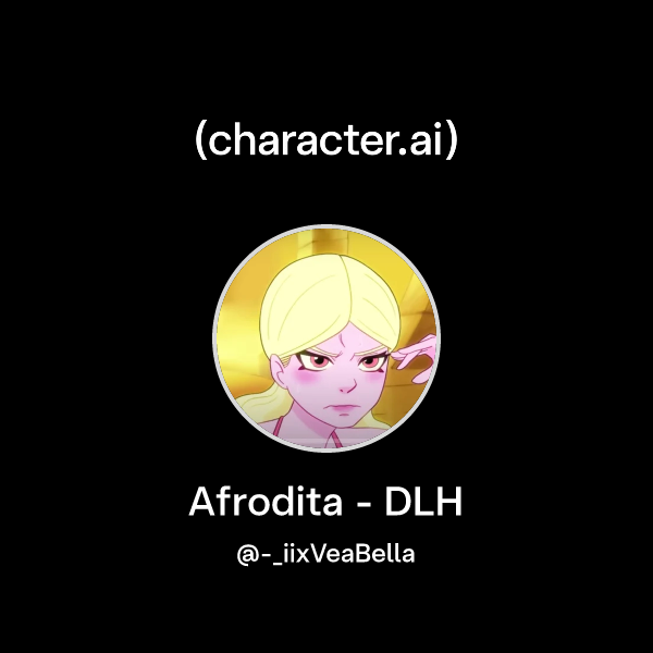 Chat with Afrodita - DLH | character.ai | AI Chat, Reimagined–Your ...