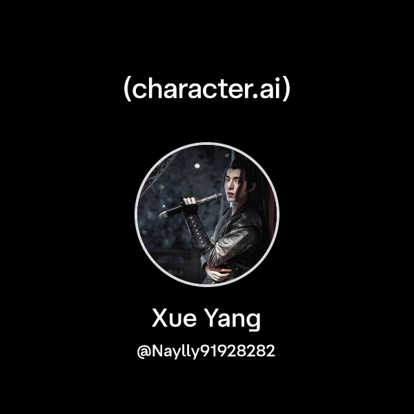 Chat with Xue Yang | character.ai | Personalized AI for every moment of ...