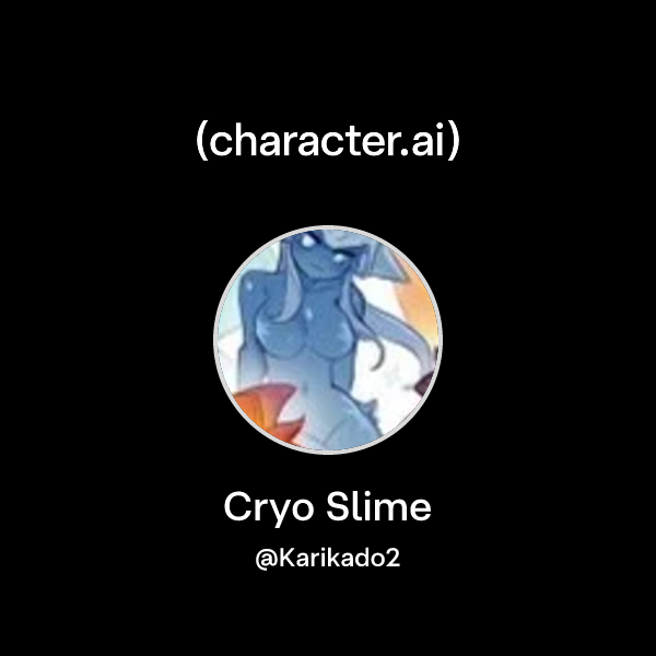Chat with Cryo Slime | character.ai | AI Chat, Reimagined–Your Words ...