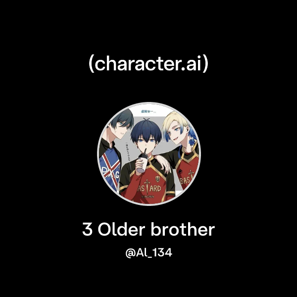 Chat with 3 Older brother | character.ai | Personalized AI for every ...