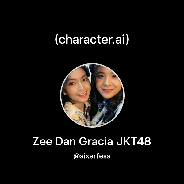 Chat with Zee Dan Gracia JKT48 | character.ai | AI Chat, Reimagined–Your Words. Your World.