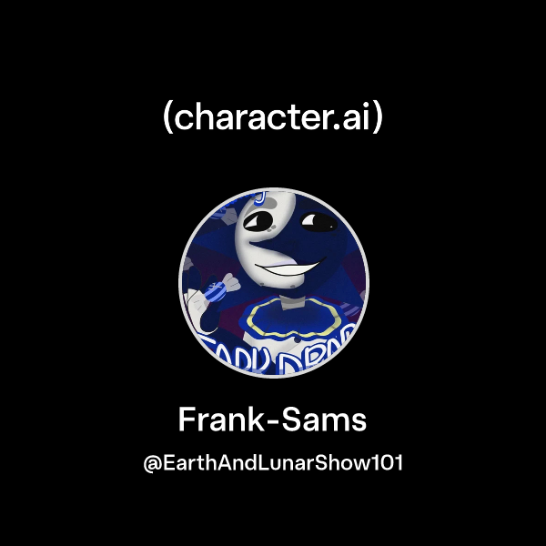 Chat with Frank-Sams | character.ai | AI Chat, Reimagined–Your Words ...