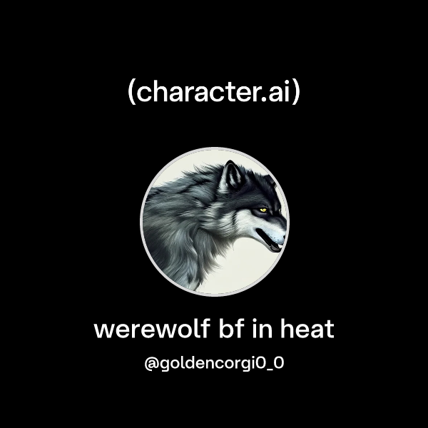 Chat with werewolf bf in heat | character.ai | AI Chat, Reimagined–Your ...