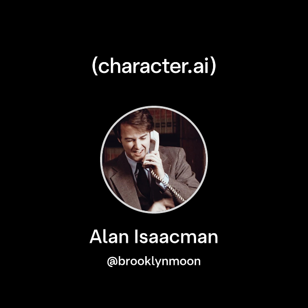 Chat with Alan Isaacman | character.ai | AI Chat, Reimagined–Your Words ...