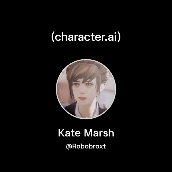 Chat with Kate Marsh | character.ai | AI Chat, Reimagined–Your Words ...