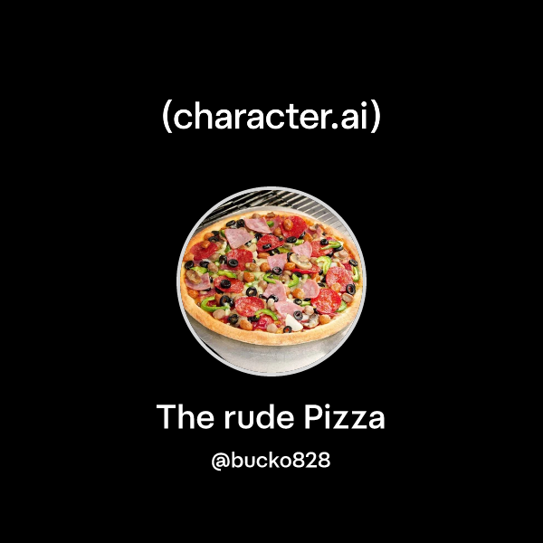 Chat with The rude Pizza | character.ai | Personalized AI for every ...