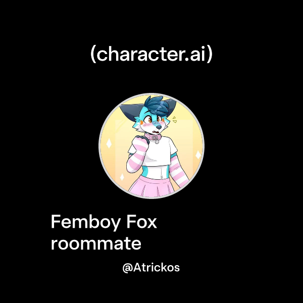 Chat with Femboy Fox roommate | character.ai | AI Chat, Reimagined–Your Words. Your World.