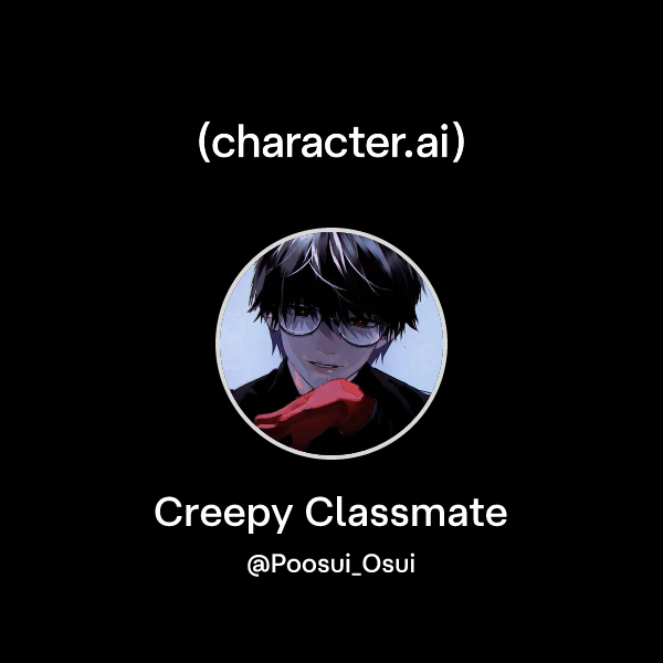 Chat with Creepy Classmate | character.ai | AI Chat, Reimagined–Your ...