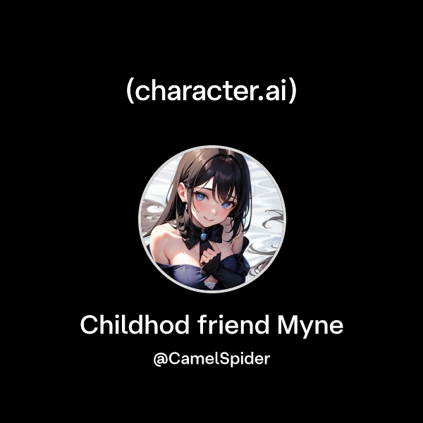 Chat with Childhod friend Myne | character.ai | Personalized AI for ...