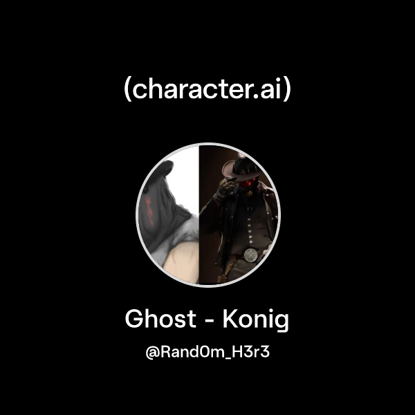 Chat with Ghost - Konig | character.ai | Personalized AI for every moment of your day