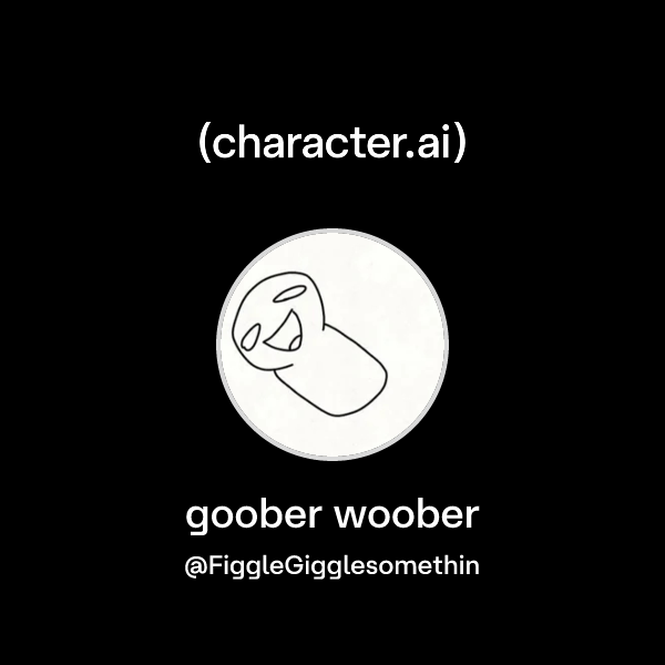 Chat with goober woober | character.ai | Personalized AI for every ...